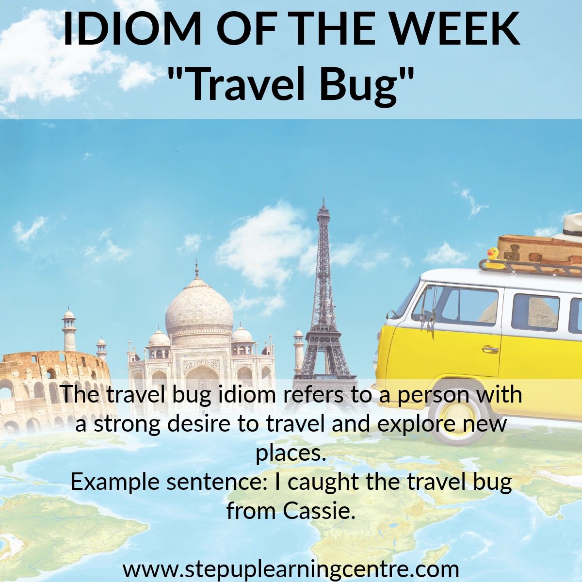 Idiom of the week "Travel Bug" by Step Up Learning Centre
